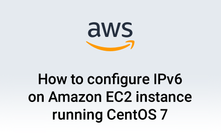 How to configure IPv6 on Amazon EC2 instance running CentOS 7 | Gyrocode.com